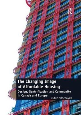 The Changing Image of Affordable Housing: Design, Gentrification and ...