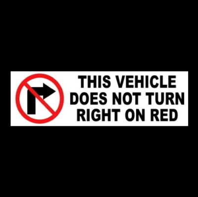 "THIS VEHICLE DOES NOT TURN RIGHT ON RED" company car STICKER sign ...