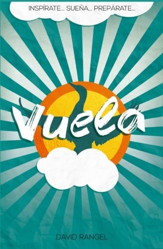 Vuela: Alcanza lo mejor de tu vida., Rangel 9781974404162 Fast Free ...
