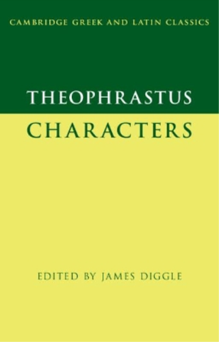 James Diggle Theophrastus: Characters (Poche) Cambridge Greek and Latin ...