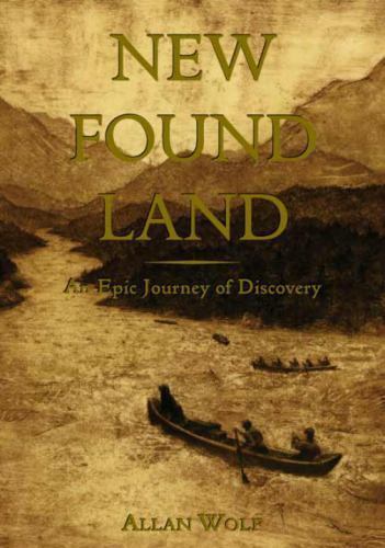 New Found Land: Lewis and Clark's Voyage of D- 0763621137, Allan Wolf ...