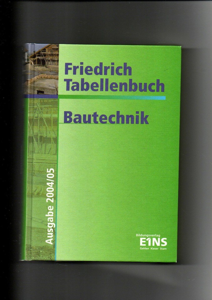 Friedrich Tabellenbuch Bautechnik - Bildungsverlag EINS - 341. Auflage Friedric 9783427540243 ...