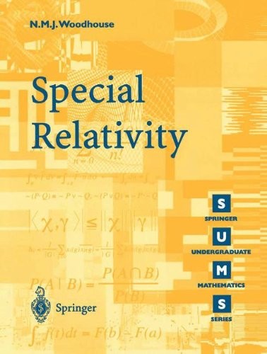 SPECIAL RELATIVITY (SPRINGER UNDERGRADUATE MATHEMATICS By N.m.j ...