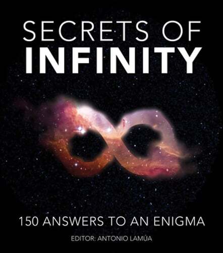 Secrets of Infinity: 150 Answers to an Enigma by Antonio Lamua: New ...