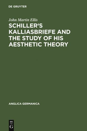 Anglica Germanica Ser.: Schiller's Kalliasbriefe and the Study of His ...