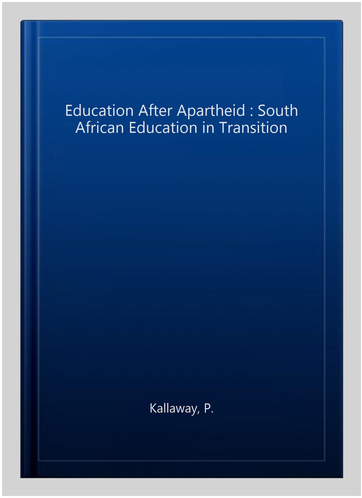 Education after Apartheid : South African Education in Transition by ...