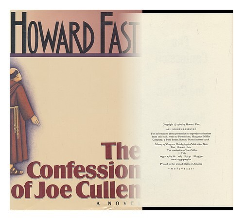 FAST, HOWARD, 1914-2003 The Confession of Joe Cullen / Howard Fast 1989 ...