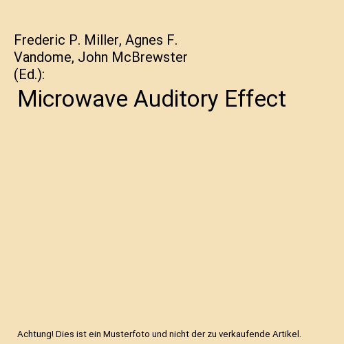 Microwave Auditory Effect, Frederic P. Miller, Agnes F. Vandome, John ...