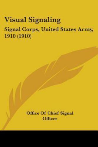 Visual Signaling : Signal Corps, United States Army, 1910 (1910) by ...