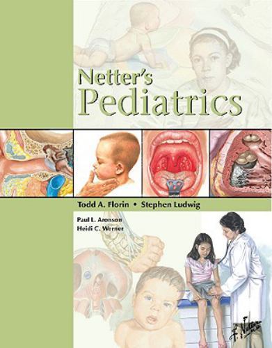 Netter Clinical Science Ser.: Netter's Pediatrics by Todd Florin, Heidi ...