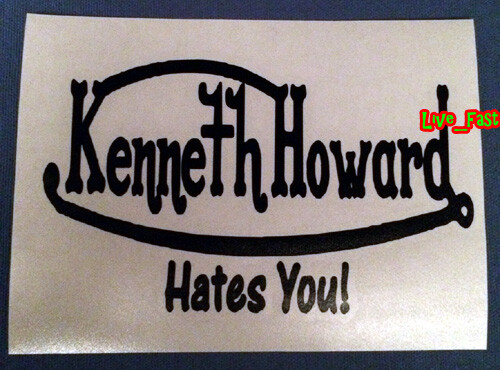 KENNETH HOWARD HATES YOU DECAL STICKER hot rod pin striping legend von ...