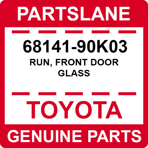 68141-90K03 Toyota OEM Genuine RUN, FRONT DOOR GLASS | eBay
