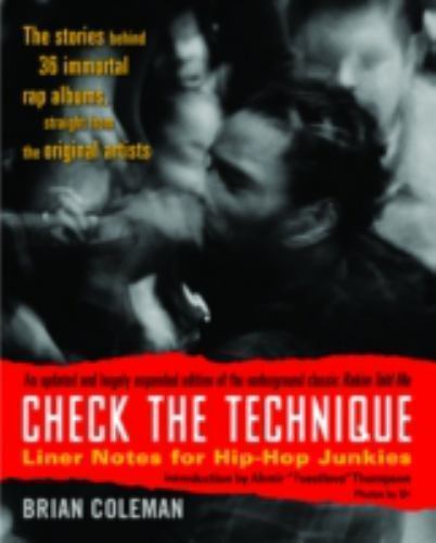 Check the Technique: Liner Notes for Hip-Hop Junkies, Coleman, Brian ...