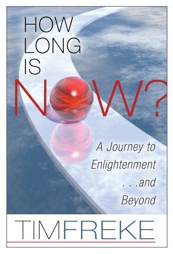 How Long Is Now? : A Journey to Enlightenment... and Beyond by Tim ...