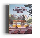 The Van Conversion Bible: The Ultimate - Hardcover, by Charlie Low Dale ...
