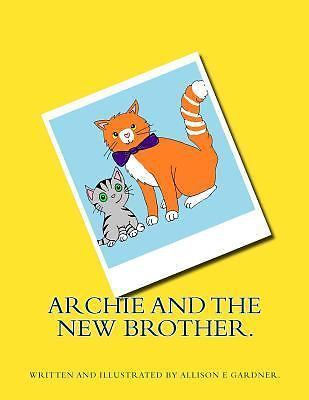 Archie and the New Brother by Allison Gardner (2016, Trade Paperback ...
