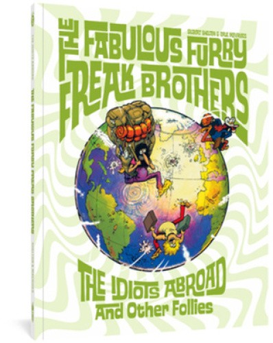 The Fabulous Furry Freak Brothers: The Idiots Abroad and Other Follies ...