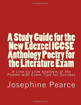 A Study Guide for the New Edexcel IGCSE Anthology Poetry for the ...