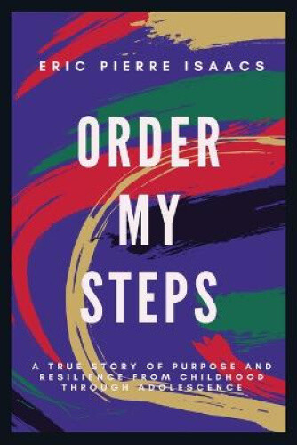 Order My Steps: A True Story of Purpose and Resilience from Childhood through | eBay