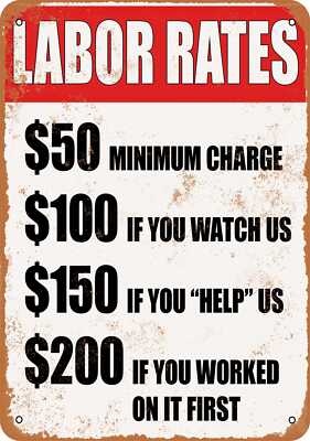 METAL SIGN - Funny Labor Rates, A LOT If You Worked on It First ...