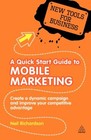 A Quick Start Guide to Mobile Marketing: Create a Dynamic Campai ...