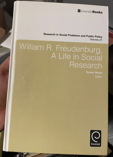 William R. Freudenburg, A Life in Social Research: v.21 (2013) Free ...