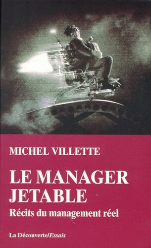 Le manager jetable : Recits du management reel de Michel Villette | eBay