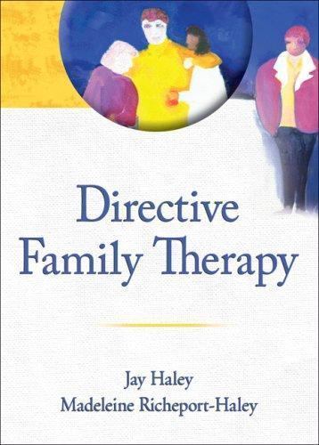 Directive Family Therapy by Jay Haley and Madeleine Richeport-Haley ...