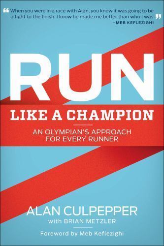 Run Like a Champion: An Olympian's Approach for Every Runner by ...