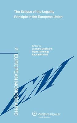 The Eclipse of the Legality Principle in the European Union ...