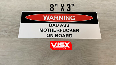 Warning Bad ass Motherf*cker on board Bumper Sticker Car Funny tailgate ...