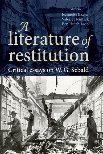 NEW BOOK A literature of restitution by Jeannette Baxter (2016 ...