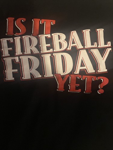 Fireball Cinnamon Whisky Is It Friday Men's Black T-Shirt Black Mens XL ...