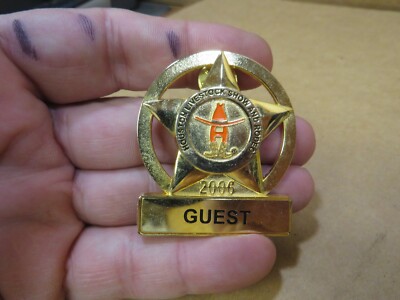 HOUSTON LIVESTOCK SHOW AND RODEO GUEST BADGE PIN 2006 3275 | eBay