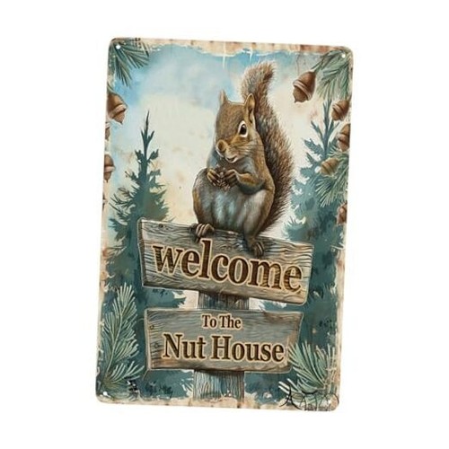 Funny Squirrels Signs Welcome To The Nut House Squirrels Stuff For ...