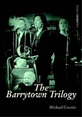 Michael Cronin The Barrytown Trilogy (Poche) Ireland into Film S. | eBay