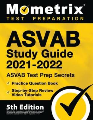 ASVAB Study Guide 2021-2022: ASVAB Test Prep Secrets, Practice Quest ...