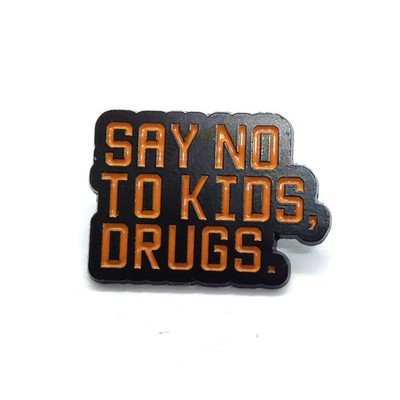 Say No To Kids, Drugs Pin Awareness Humor Funny Lapel Enamel ...