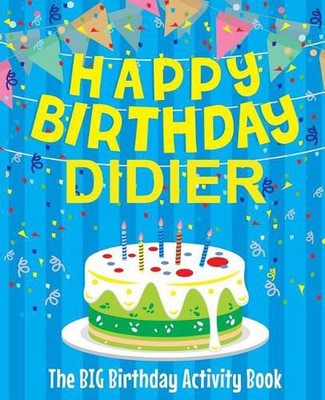 Happy Birthday Didier - The Big Birthday Activity Book: (personalized ...