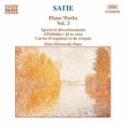 Erik Satie Satie: Piano Works - Volume 3 (CD) Album (UK IMPORT) | eBay