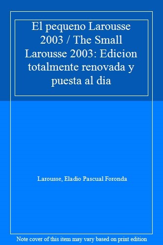 El pequeno Larousse 2003 / The Small Larousse 2003: Edicion tota | eBay