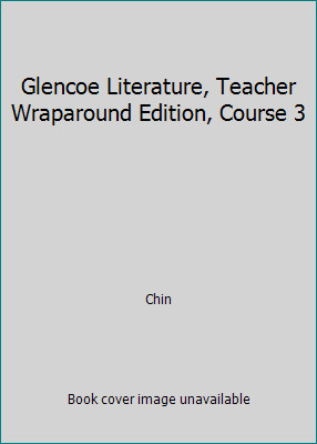 Glencoe Literature, Teacher Wraparound Edition, Course 3 by Chin | eBay
