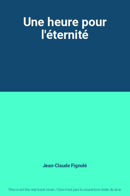 Une heure pour l'eternite, Jean-Claude Fignole | eBay