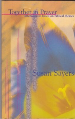Together in Prayer: Bk. 1: Intercessi..., Sayers, Susan 9781840033090 ...
