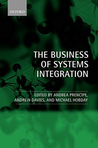 THE BUSINESS OF SYSTEMS INTEGRATION By Andrea Prencipe & Andrew Davies ...