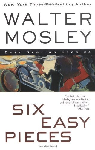 Six Easy Pieces: Easy Rawlins Stories (Easy Rawlins Mystery) by Mosley ...
