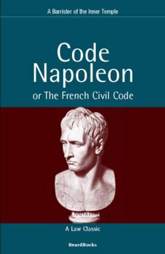 Code Napoleon: or the French Civil Code (Poche) 9781893122215 | eBay