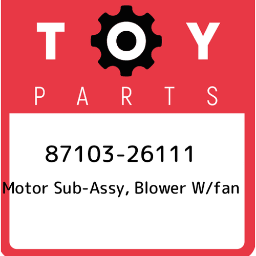 87103-26111 Toyota Motor sub-assy, blower w/fan 8710326111, New Genuine ...