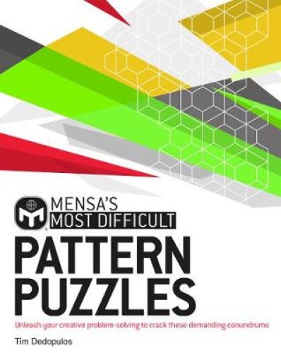 Mensa's Most Difficult Pattern Puzzles: Unleash your creative problem ...