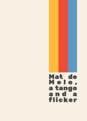 Mat de Melo A tango and a flicker (Poche) | eBay